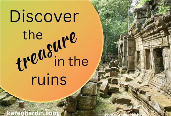 Discover Treasure in Your Ruins